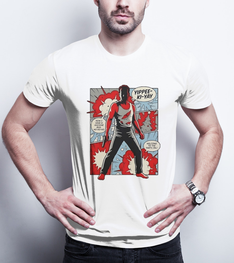 Die Hard Yippee Ki Yay Comic Style Now I Have A Machine Gun Ho Ho Ho Welcome To The Party Pal T-Shirt