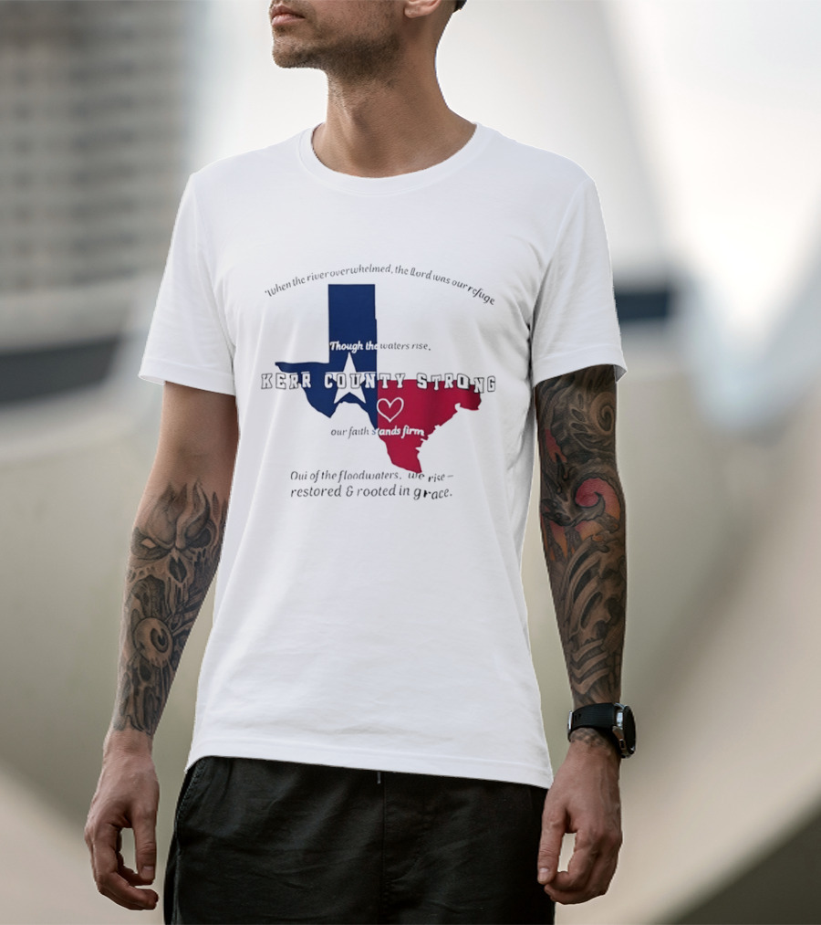 Kerr County Strong Texas Faith Flood Relief Restored Rooted In Grace T-Shirt