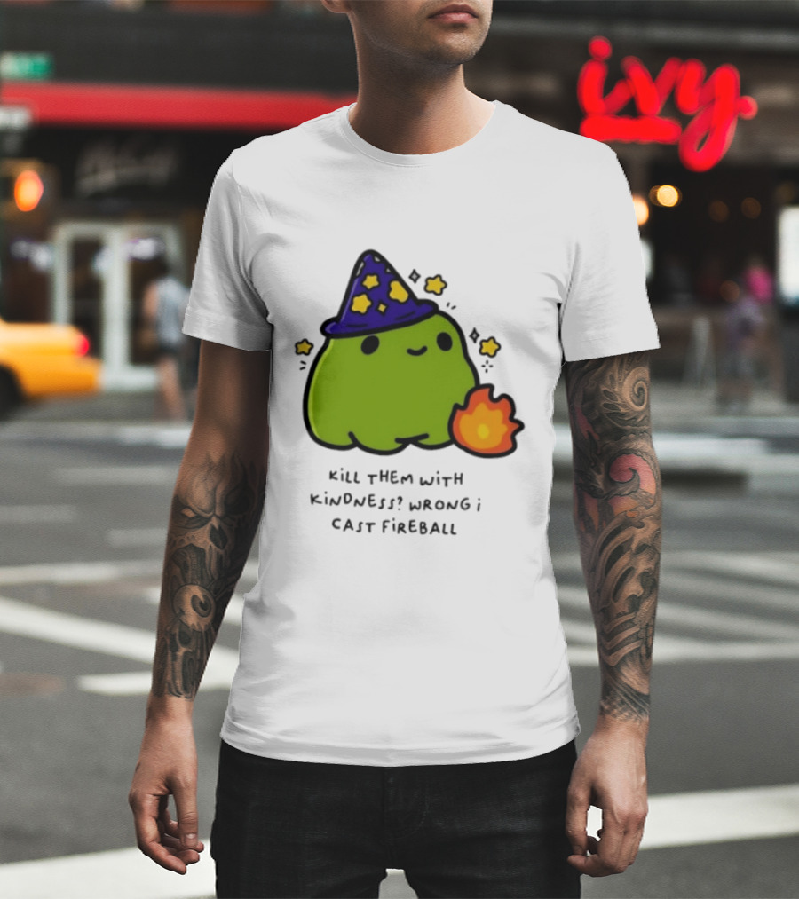 Kill Them With Kindness Wrong I Cast Fireball Wizard Slime Hat Cute Stars T-Shirt