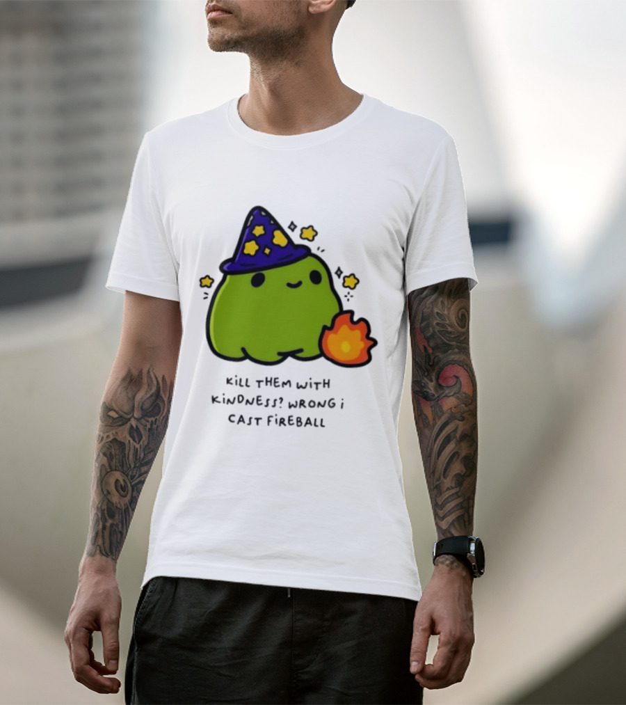 Kill Them With Kindness Wrong I Cast Fireball Wizard Slime Hat Cute Stars T-Shirt