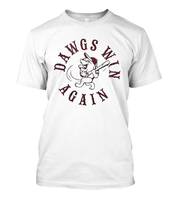 Mississippi State University Dawgs Win Again Baseball Sports Victory T-Shirt
