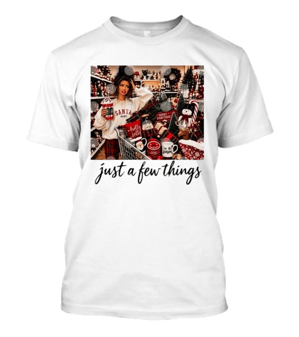 Santa Baby Just A Few Things Merry Everything Holly Jolly It's The Season T-Shirt