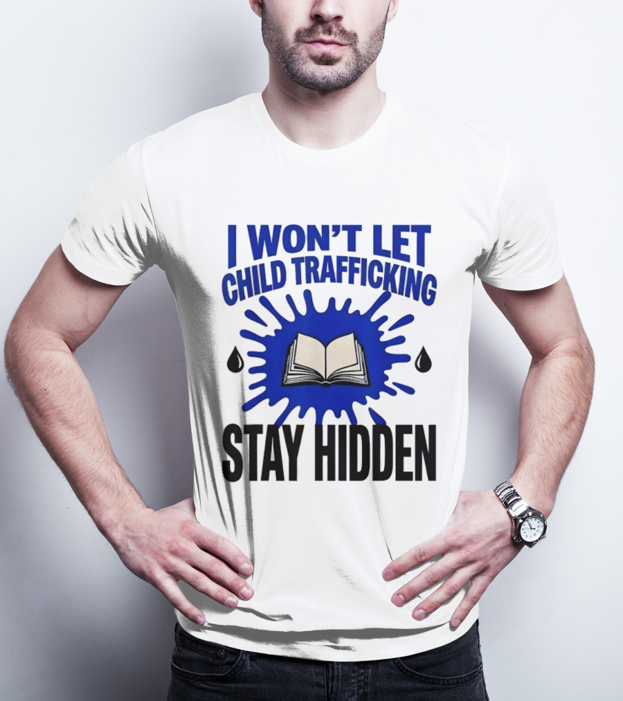 I Won't Let Child Trafficking Stay Hidden Blue Ink Book T-Shirt