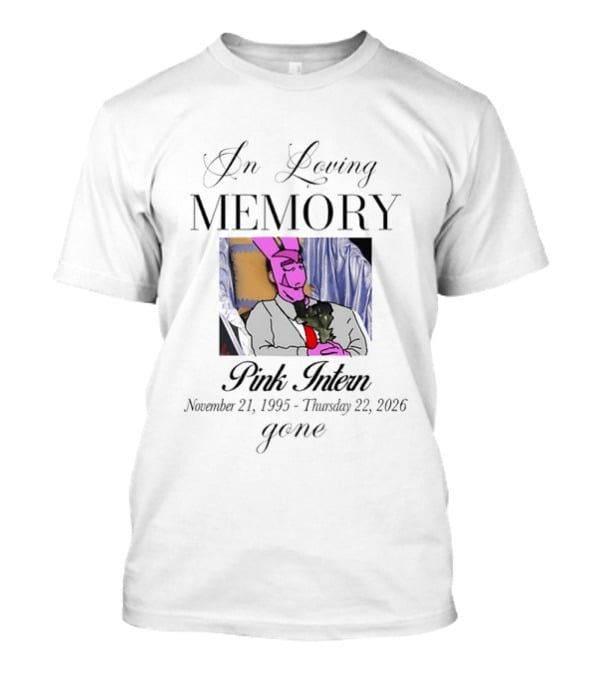 In Loving Memory Pink Intern 1995 2026 November 21 Thursday 22 Gone T-Shirt