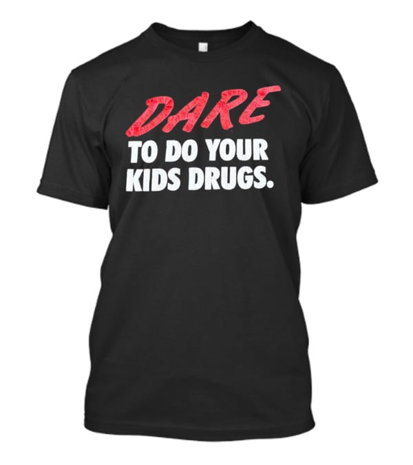 Dare To Do Your Kids Drugs Distressed 1999 Don't Panic T-Shirt