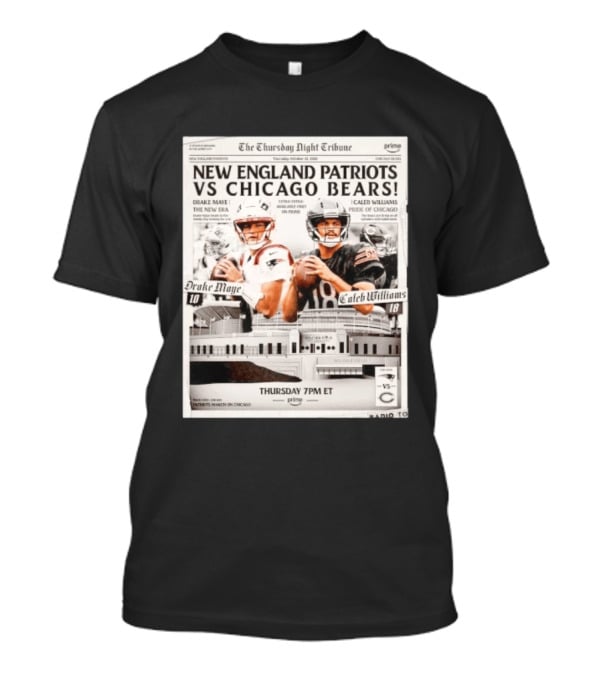 New England Patriots Vs Chicago Bears Thursday Night Football Drake Maye Caleb Williams Prime 7PM ET T-Shirt