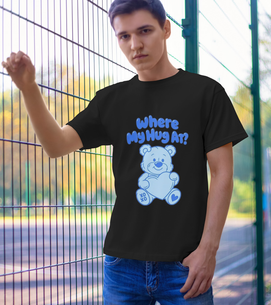 Where My Hug At Blue Teddy Bear Holding Heart XOXO T-Shirt