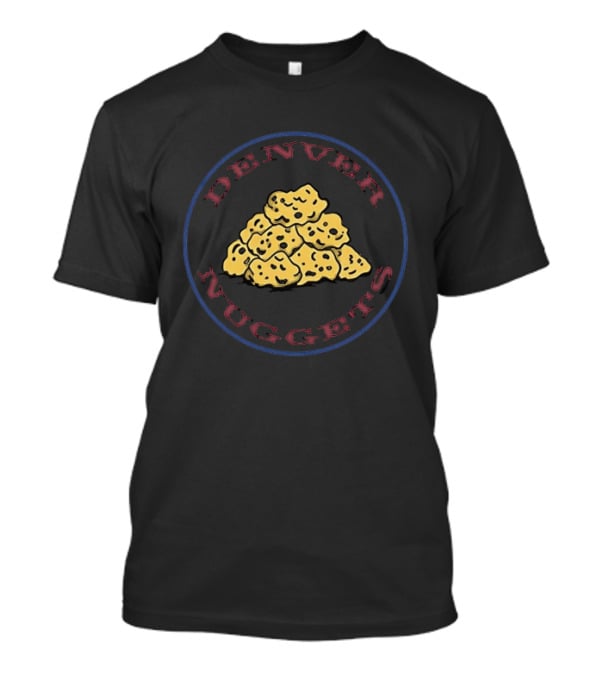 Denver Nuggets Chicken Nuggets Funny Basketball Fan T-Shirt