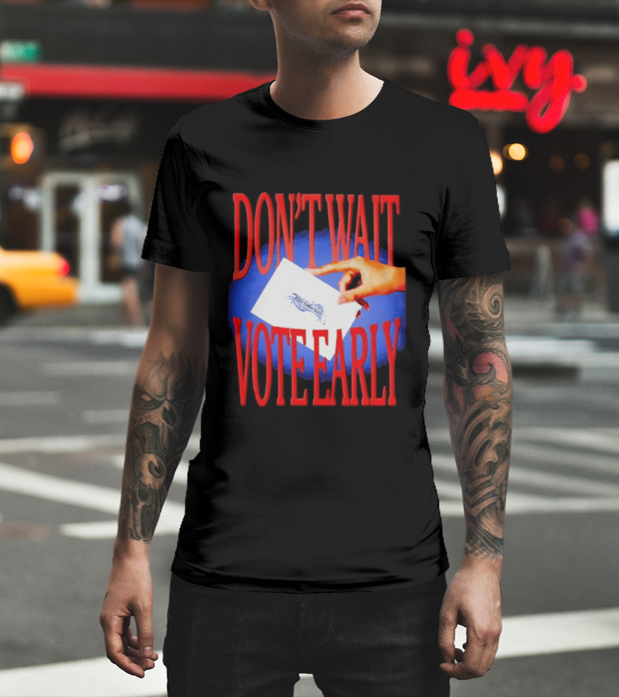 Don't Wait Vote Early Election Mail Iconic Symbolic Hand T-Shirt