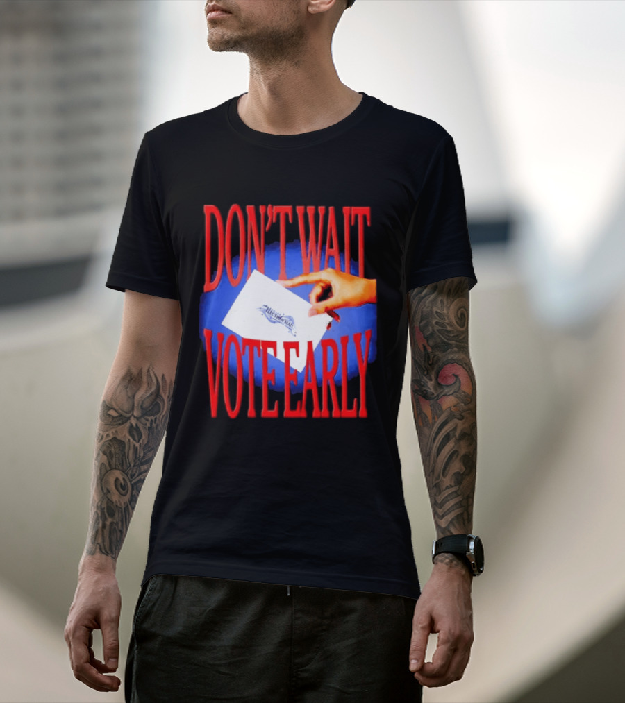 Don't Wait Vote Early Election Mail Iconic Symbolic Hand T-Shirt