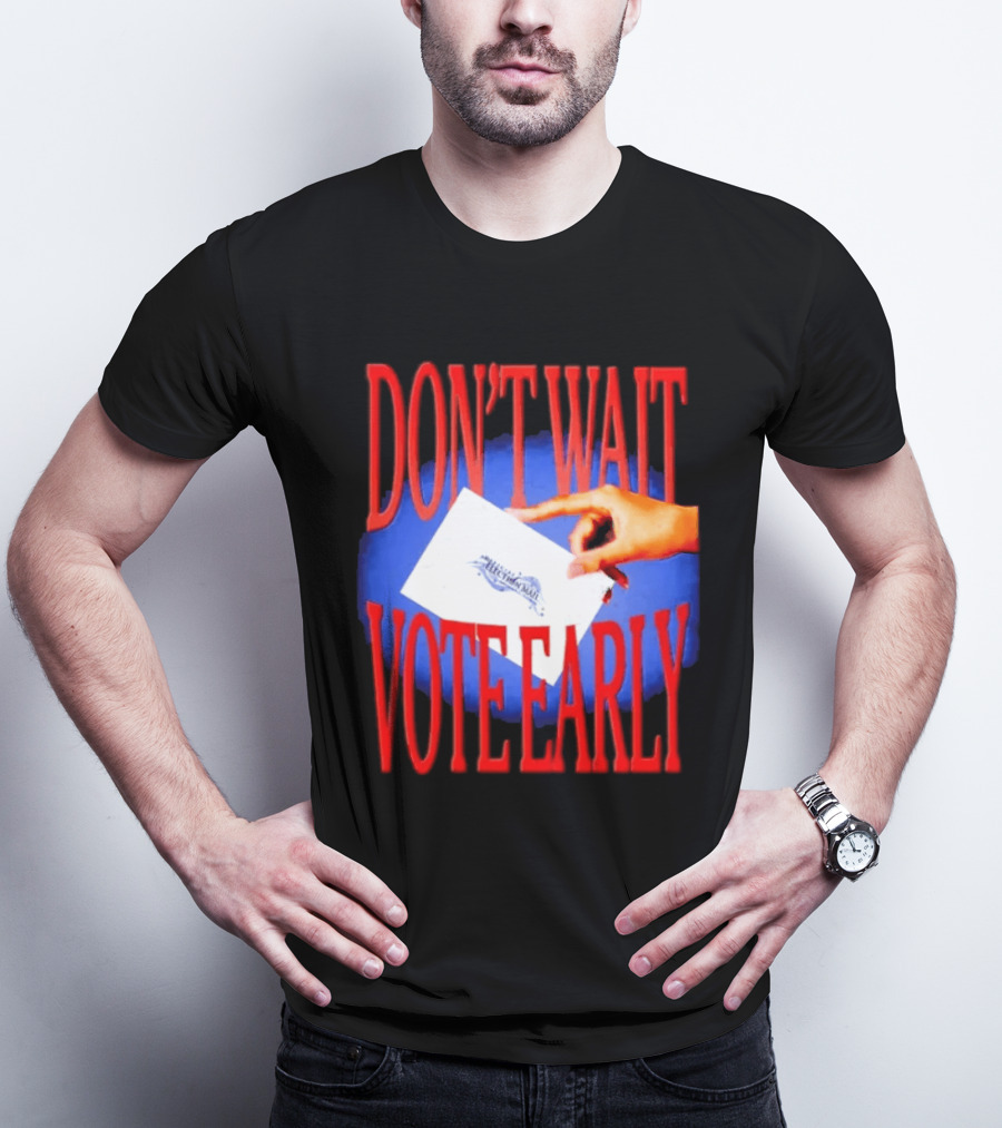 Don't Wait Vote Early Election Mail Iconic Symbolic Hand T-Shirt