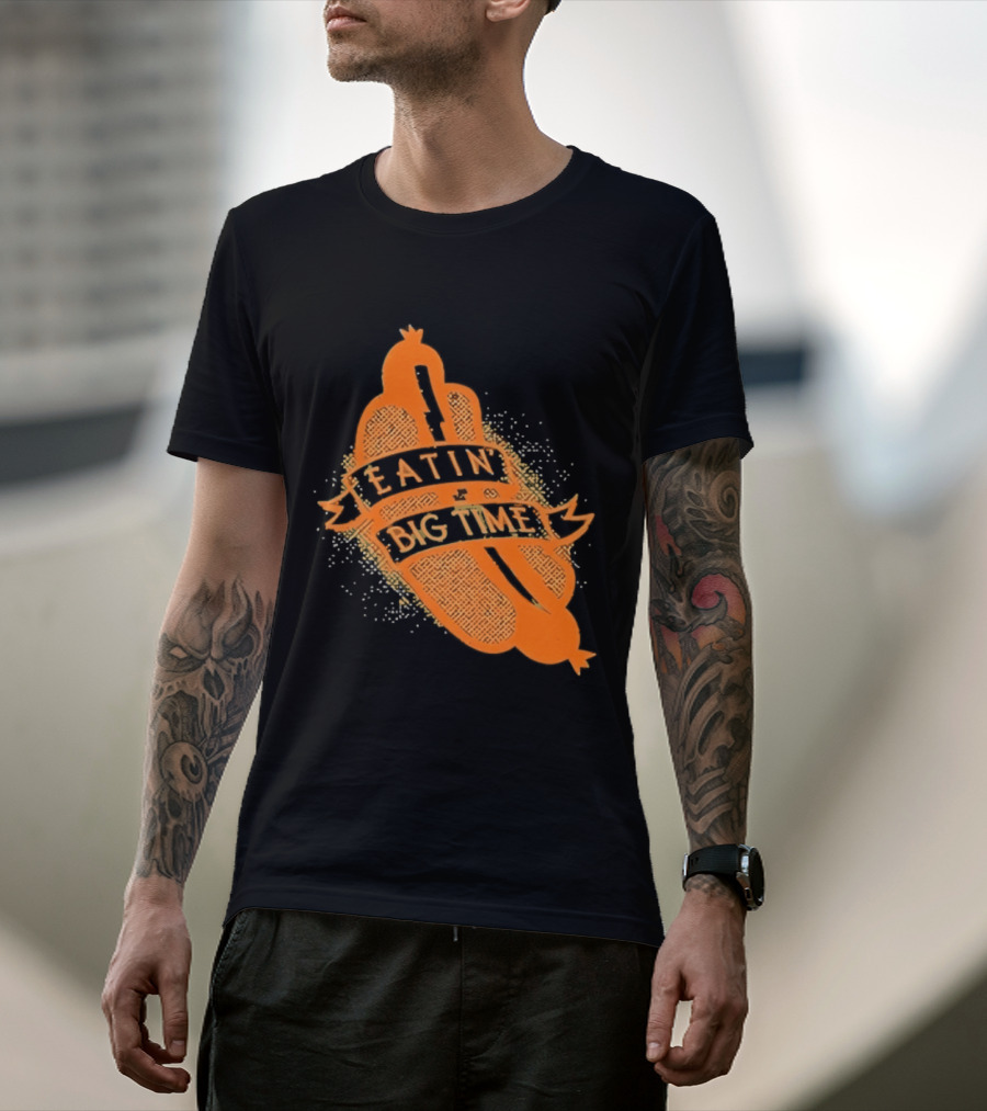 Eatin' Big Time Hot Dog Sausage Foodie Eating T-Shirt