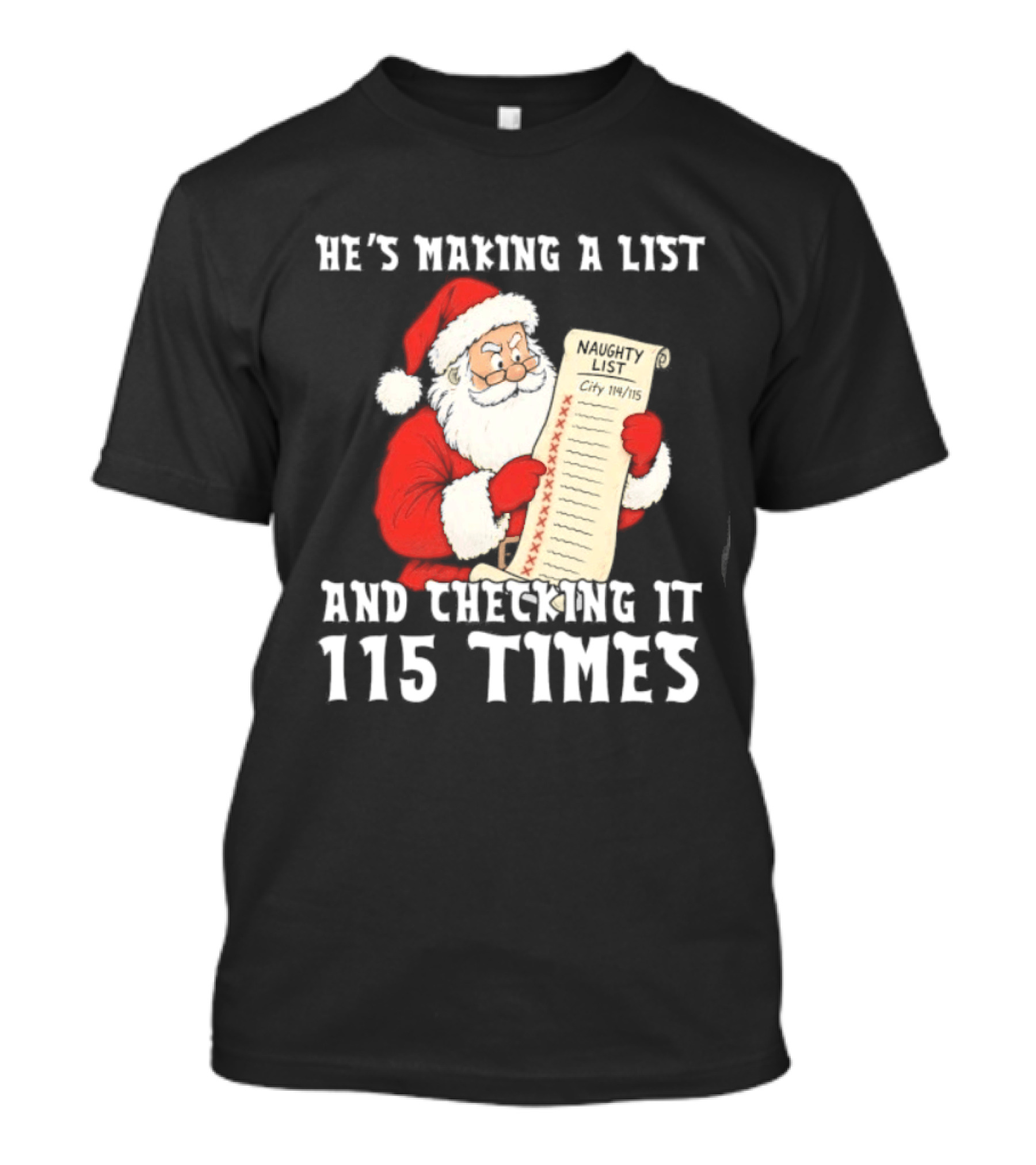 Santa Claus Making A List And Checking It 115 Times T-Shirt