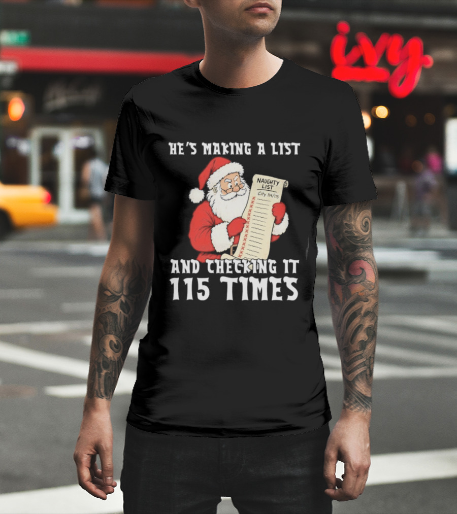Santa Claus Making A List And Checking It 115 Times T-Shirt
