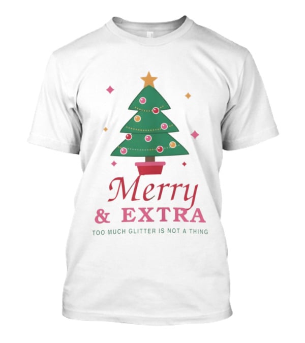 Merry And Extra Christmas Tree Festive Glitter Holiday Cheer T-Shirt