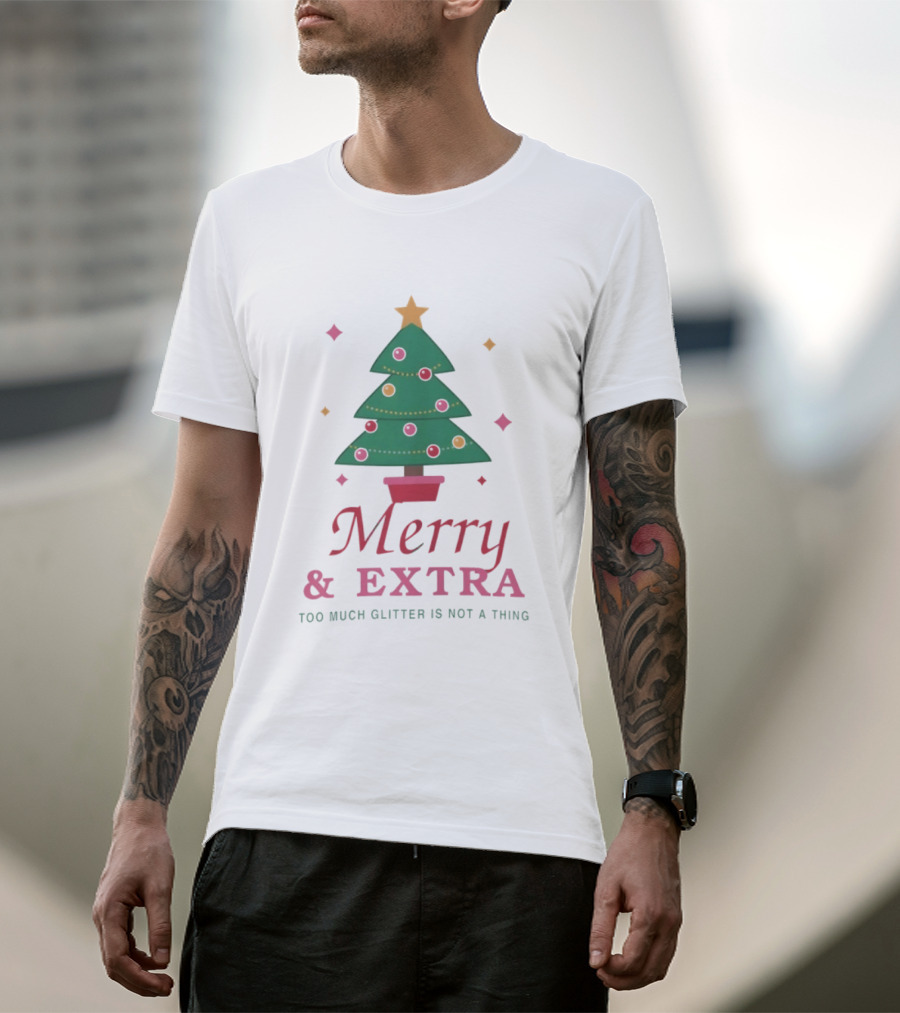 Merry And Extra Christmas Tree Festive Glitter Holiday Cheer T-Shirt