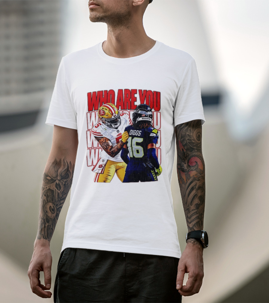 Mike Evans San Francisco 49ers Vs Trevon Diggs Seattle Seahawks Who Are You NFL Matchup T-Shirt