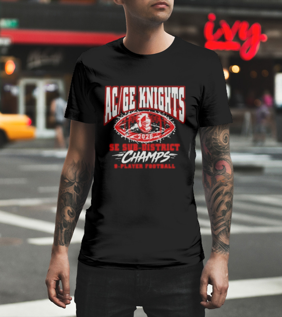 AC GE Knights 2026 SE Sub District Champs 9 Player Football T-Shirt