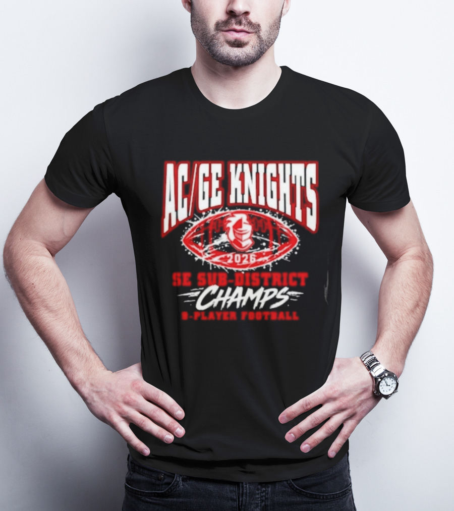 AC GE Knights 2026 SE Sub District Champs 9 Player Football T-Shirt
