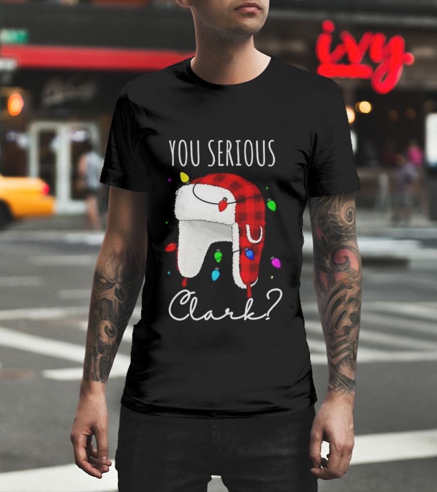 You Serious Clark Christmas Vacation Buffalo Plaid Trapper Hat Lights T-Shirt