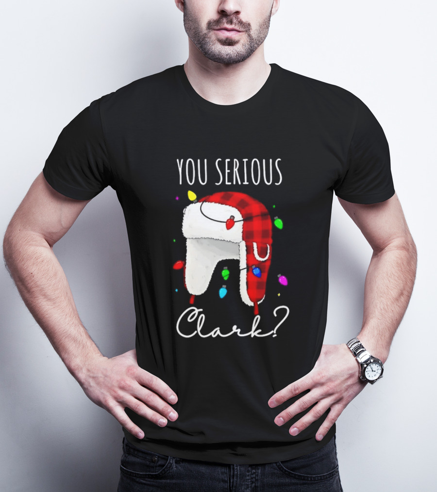 You Serious Clark Christmas Vacation Buffalo Plaid Trapper Hat Lights T-Shirt