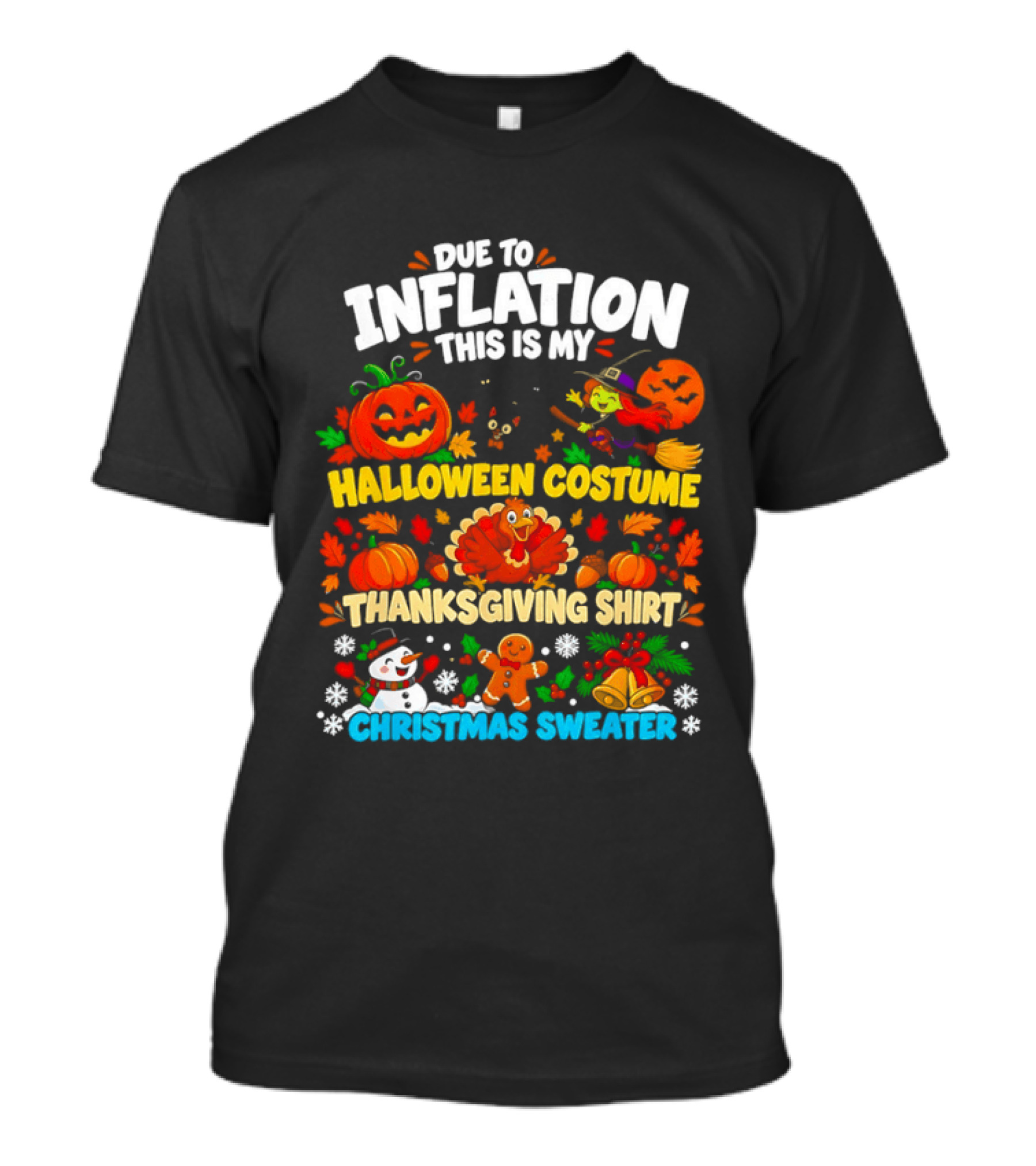 Due To Inflation This Is My Halloween Costume Thanksgiving Christmas Sweater T-Shirt