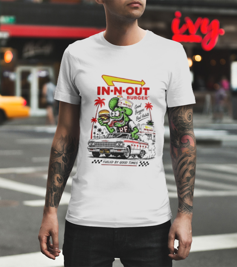 Rat Fink In N Out Burger Good Burgers Bad Habits Fueled By Good Times T-Shirt