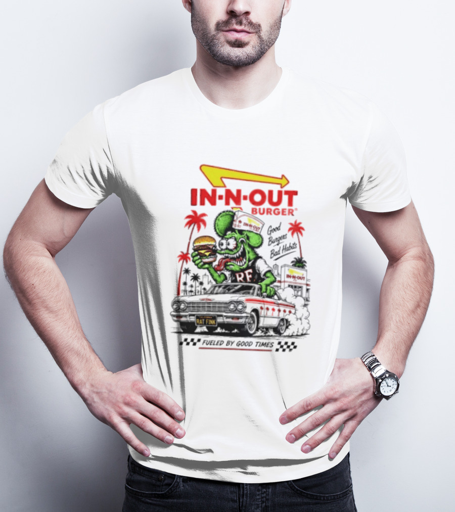 Rat Fink In N Out Burger Good Burgers Bad Habits Fueled By Good Times T-Shirt