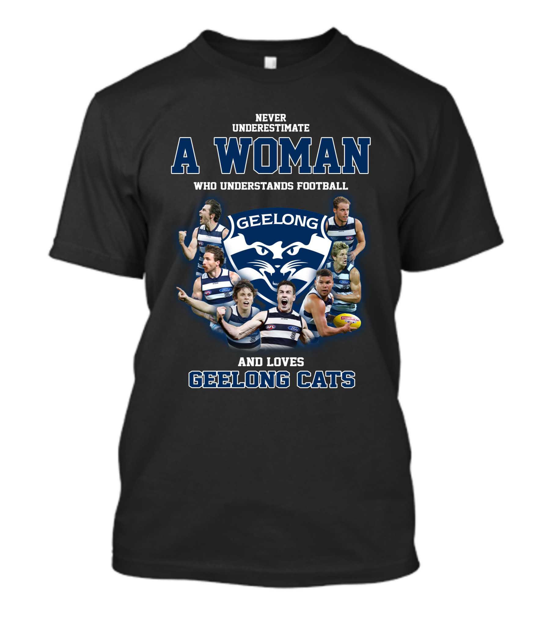 Never Underestimate A Woman Who Understands Football And Loves Geelong Cats Geelong Logo Players T-Shirt