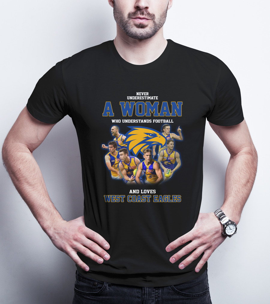 Never Underestimate A Woman Who Understands Football And Loves West Coast Eagles Team Players T-Shirt