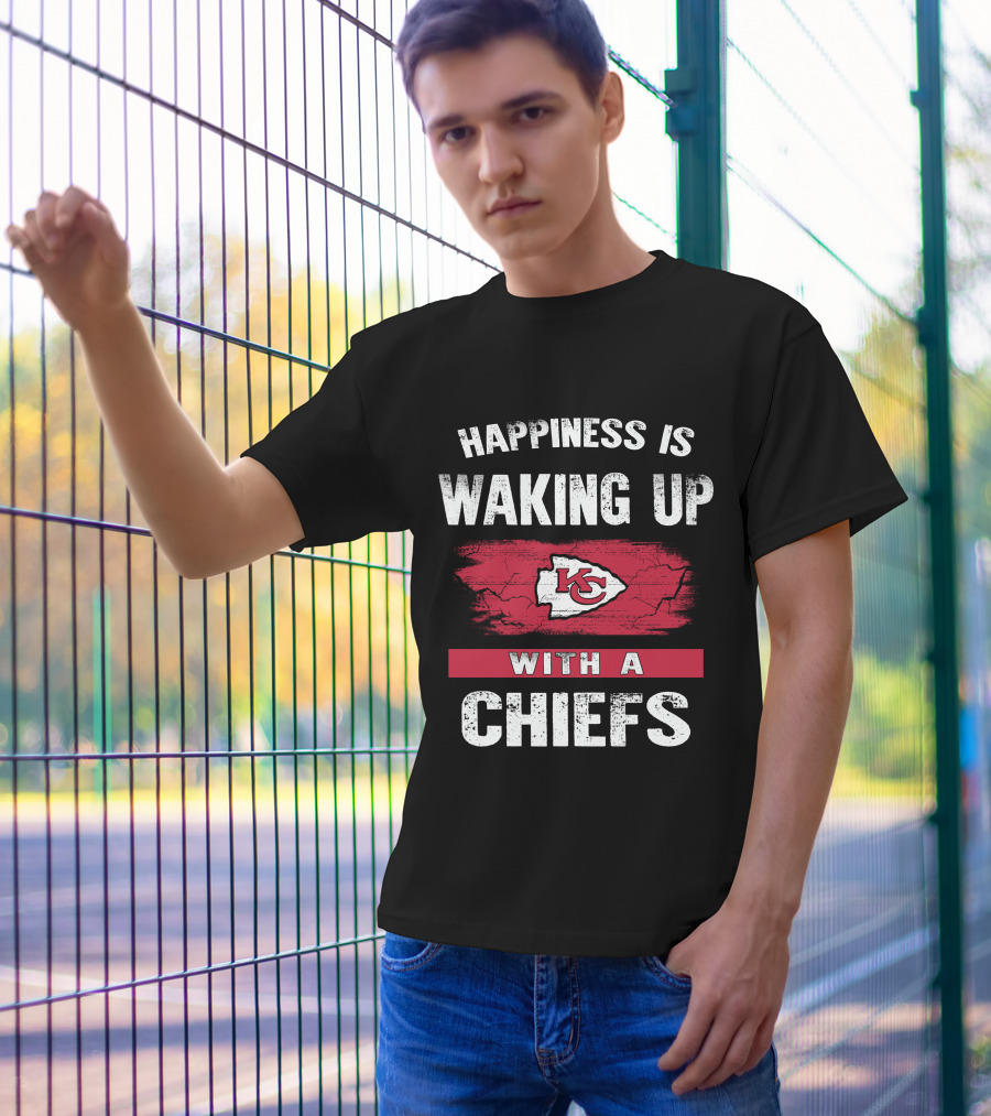 Happiness Is Waking Up With A Chiefs Kansas City Chiefs T-Shirt