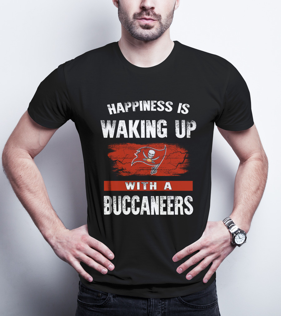 Happiness Is Waking Up With A Tampa Bay Buccaneers T-Shirt