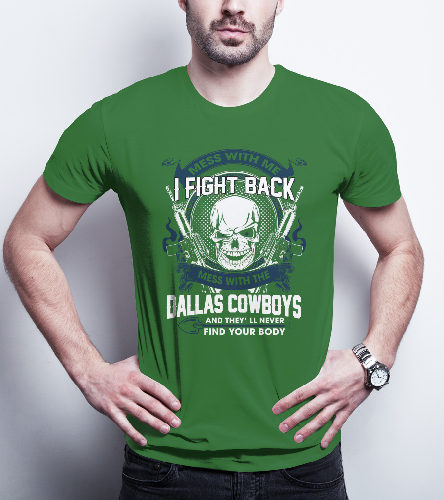 Dallas Cowboys I Fight Back Mess With Me T-Shirt