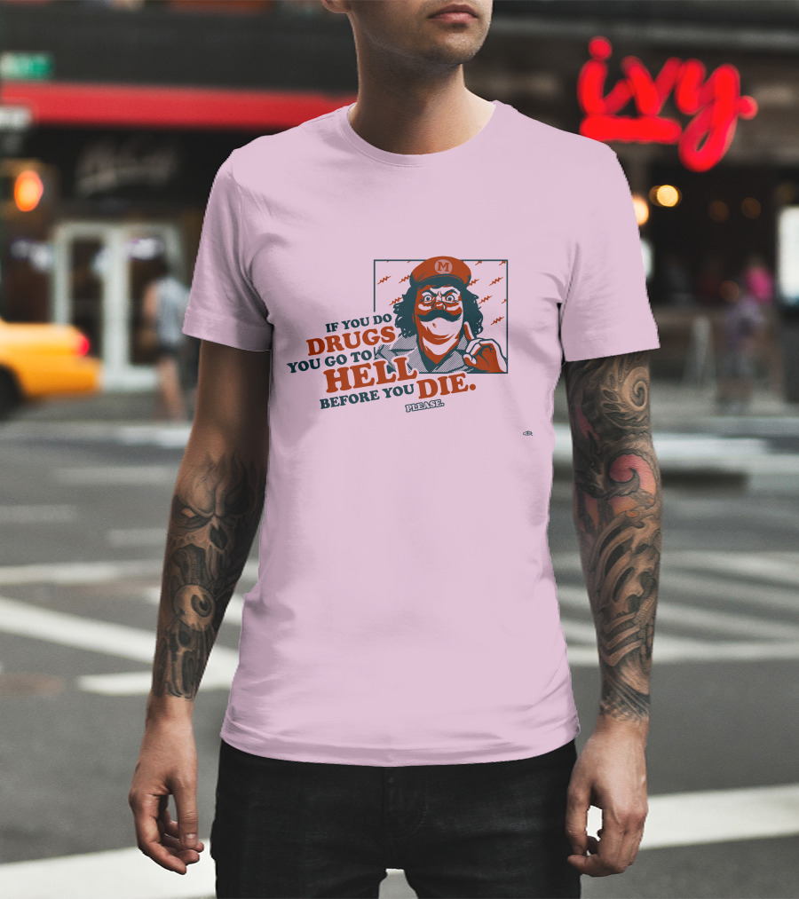 Glen Brogan Captain Lou Albano Warning If You Do Drugs You Go To Hell Before You Die T-Shirt
