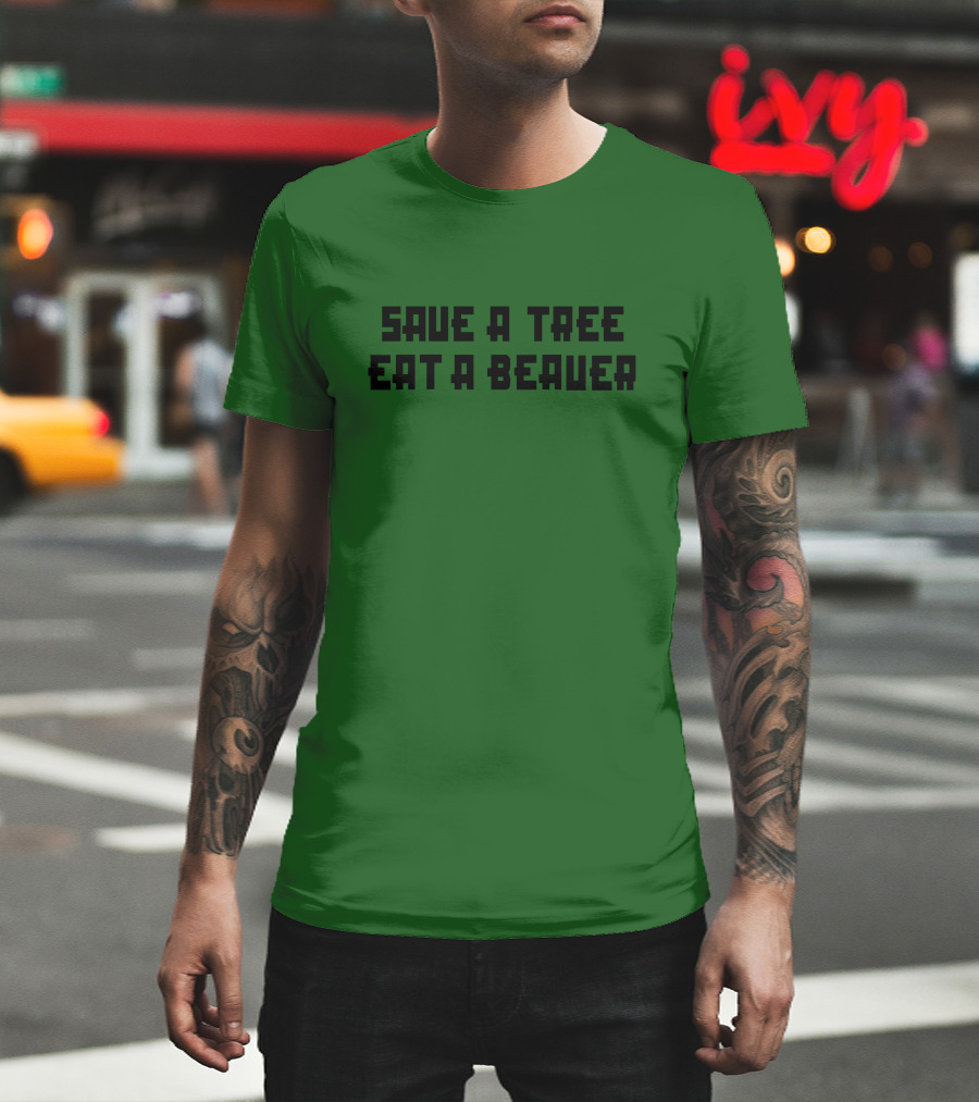 Save A Tree Eat A Beauer Daisy Johncon T-Shirt