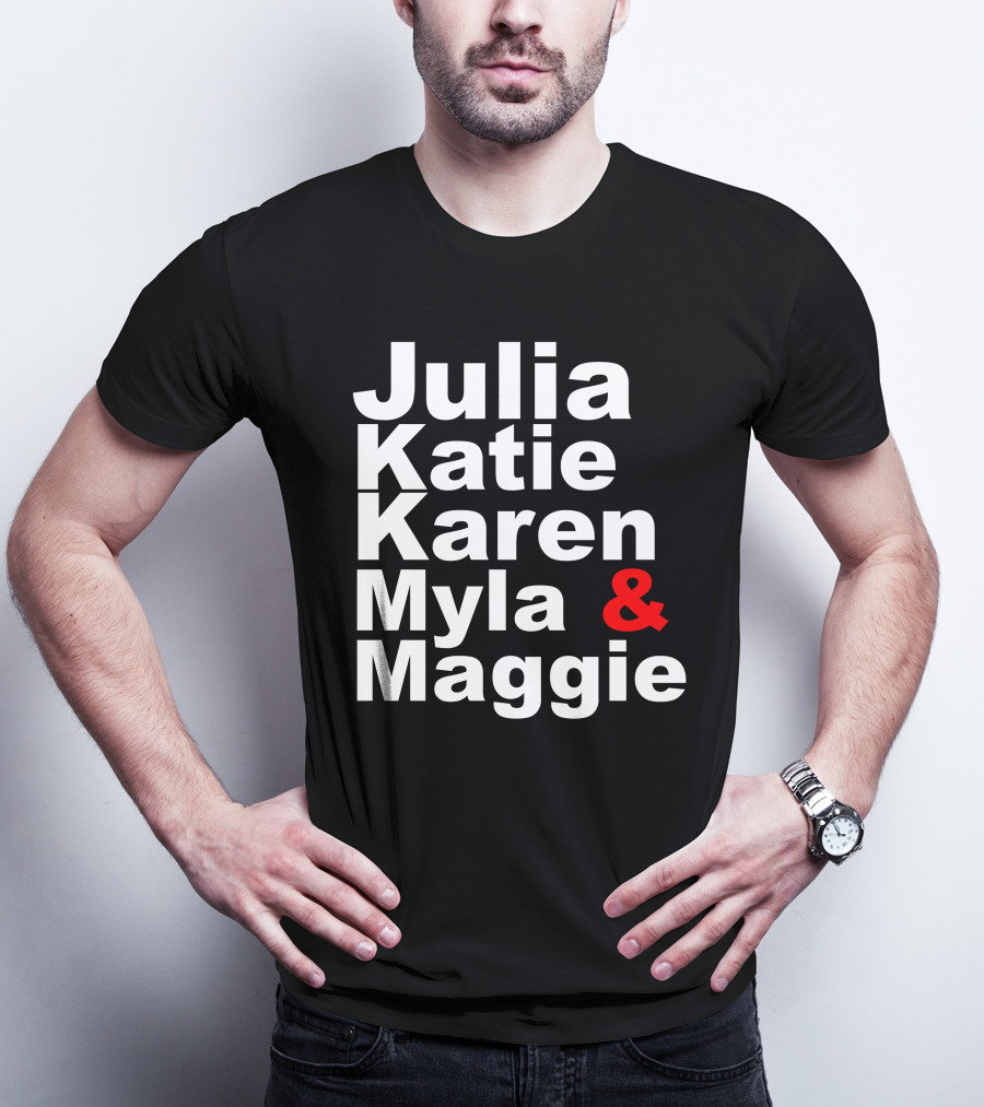 Julia Katie Karen Myla Maggie Allen4IPS Maggie A Lewis Myla 4 Clerk T-Shirt