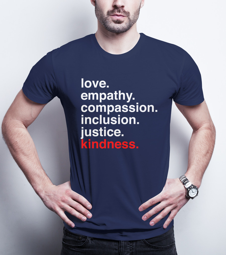 Kind Cotton Merch Store Love Empathy Compassion Inclusion Justice Kindness T-Shirt