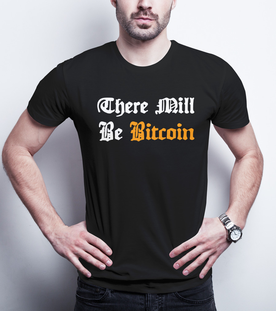 There Mill Be Bitcoin Steve Barbour Jroper 10 T-Shirt