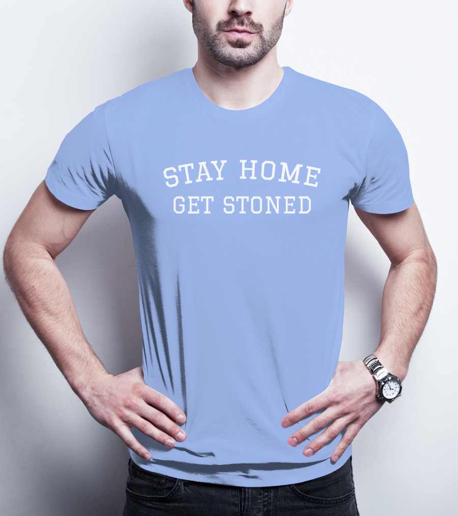 Stay Home Get Stoned THC University Store Kelly Keegs T-Shirt