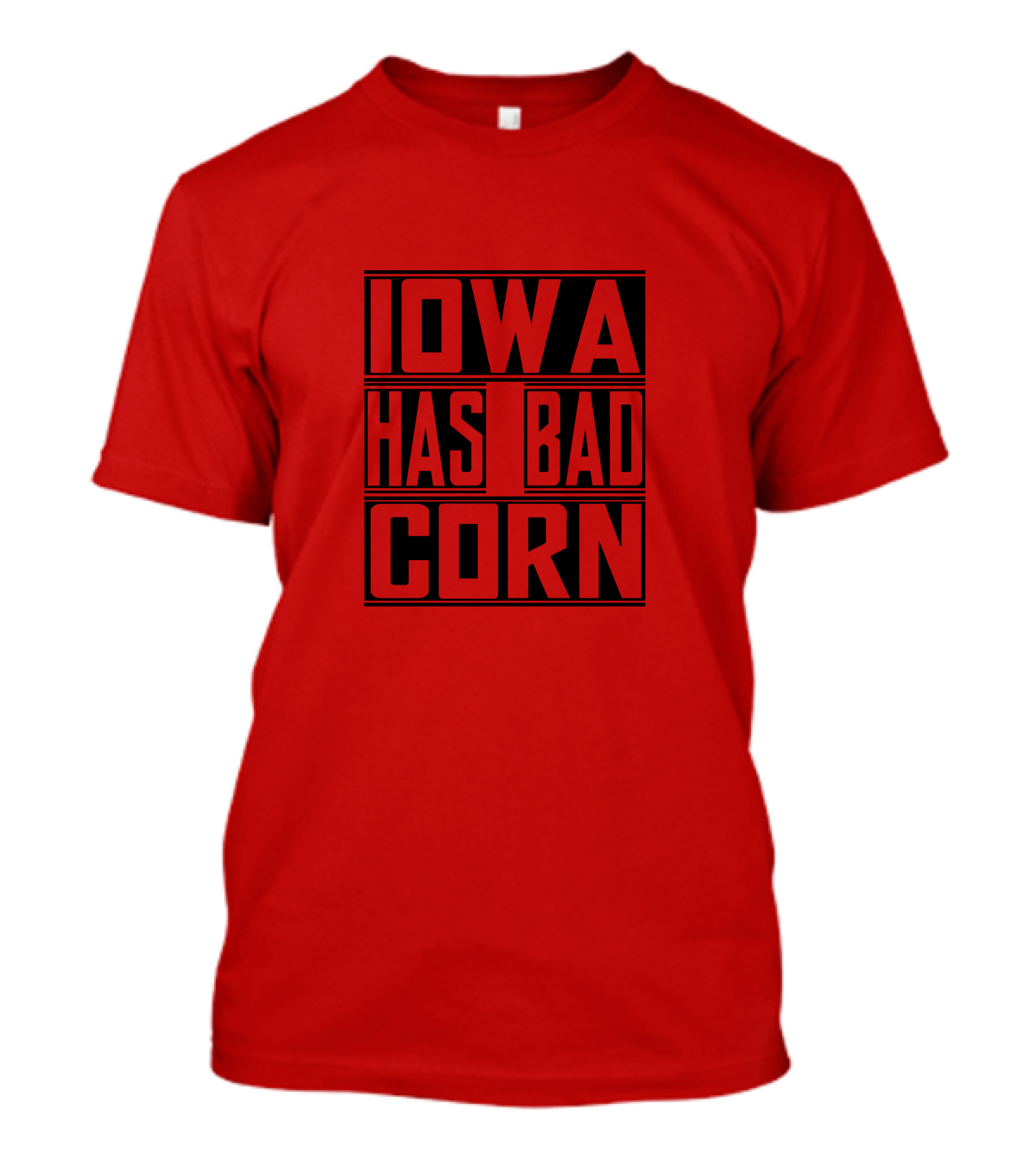 IOWA HAS BAD CORN T-Shirt
