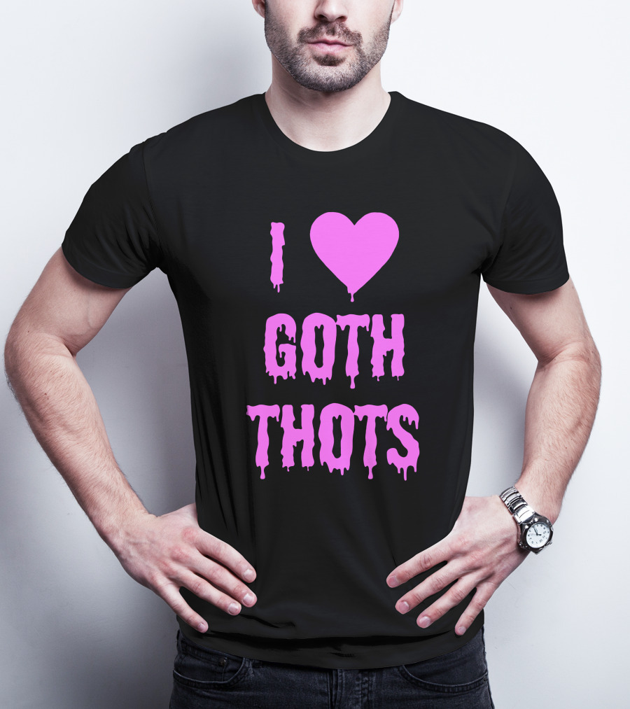 Hantless Merch I Love Goth Thots I Heart Goth Thots T-Shirt