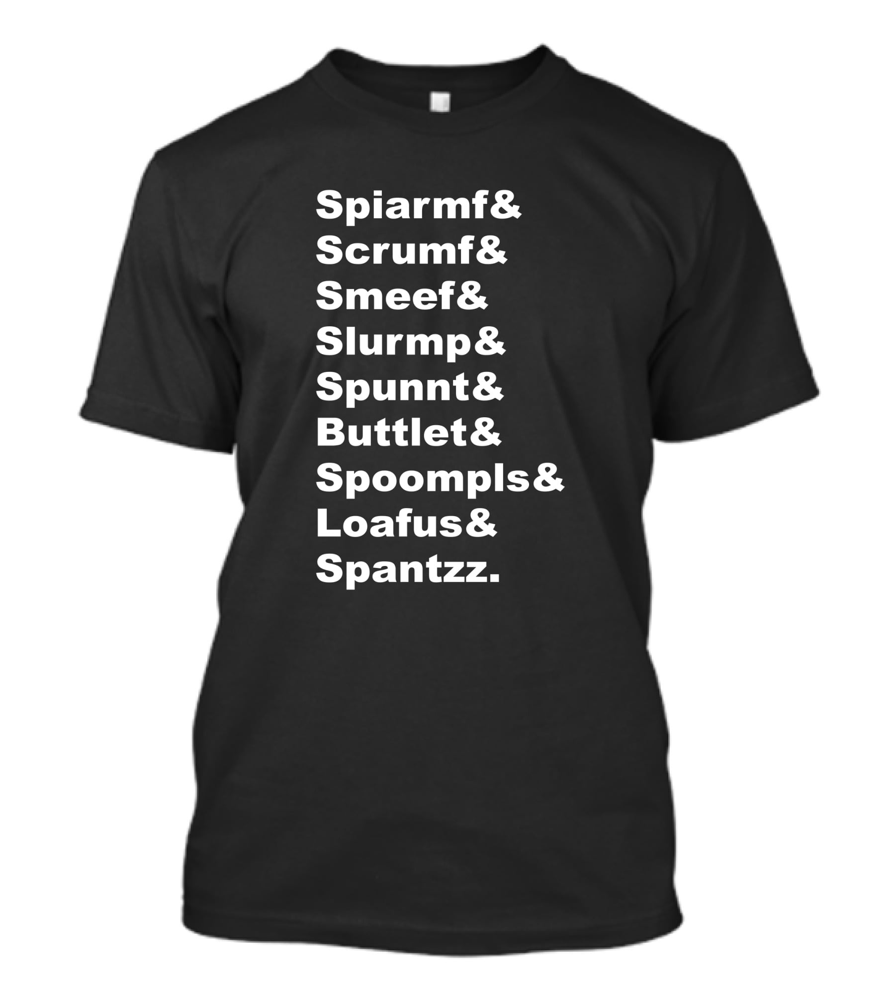 Zelda Names Ii The Adventure Of Spantzz Spiarf Scrumf Smeef Slurmp Spunnt Buttlet Spoompls Loafus Spantzz T-Shirt