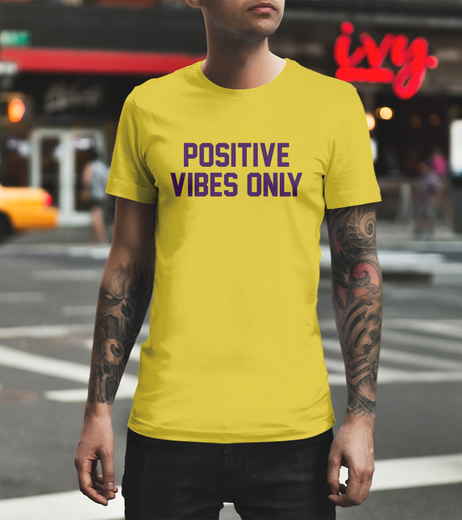 Positive Vibes Only Los Angeles Lakers Colors T-Shirt
