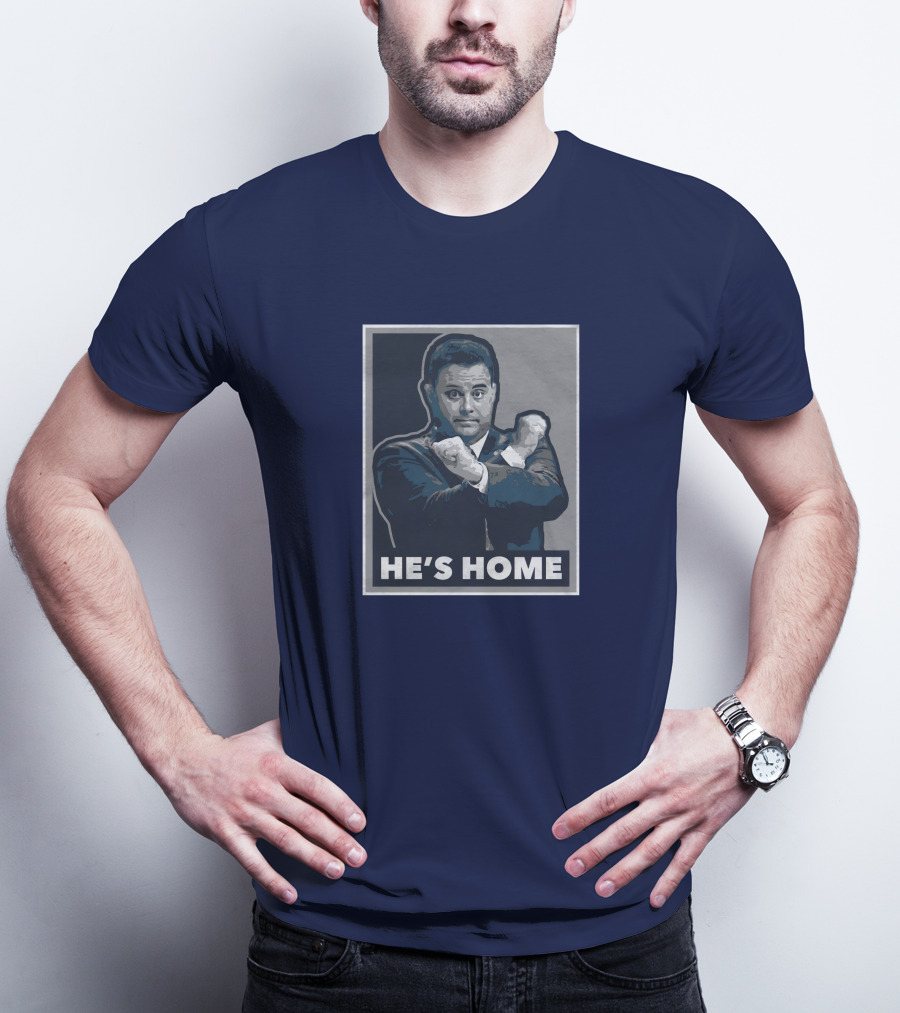 U He's Home T-Shirt