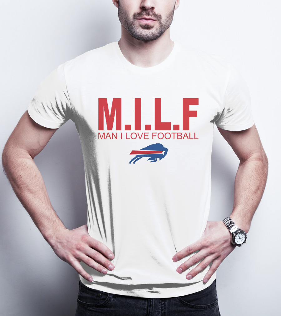 M.I.L.F Man I Love Football Buffalo Bills #BillsMafia T-Shirt