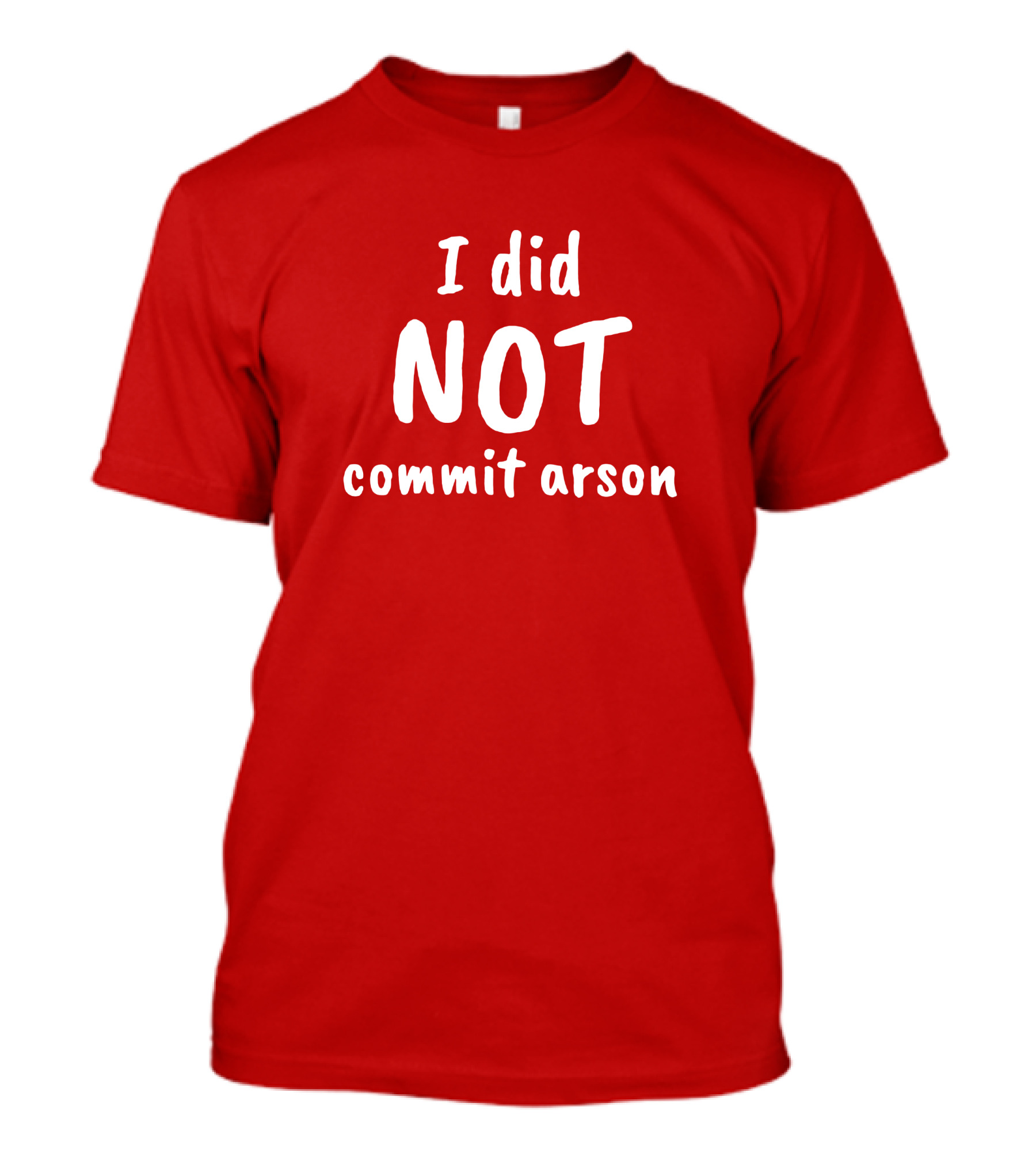 Lucca International I Did Not Commit Arson Coryhunterwinn Bold Red T-Shirt