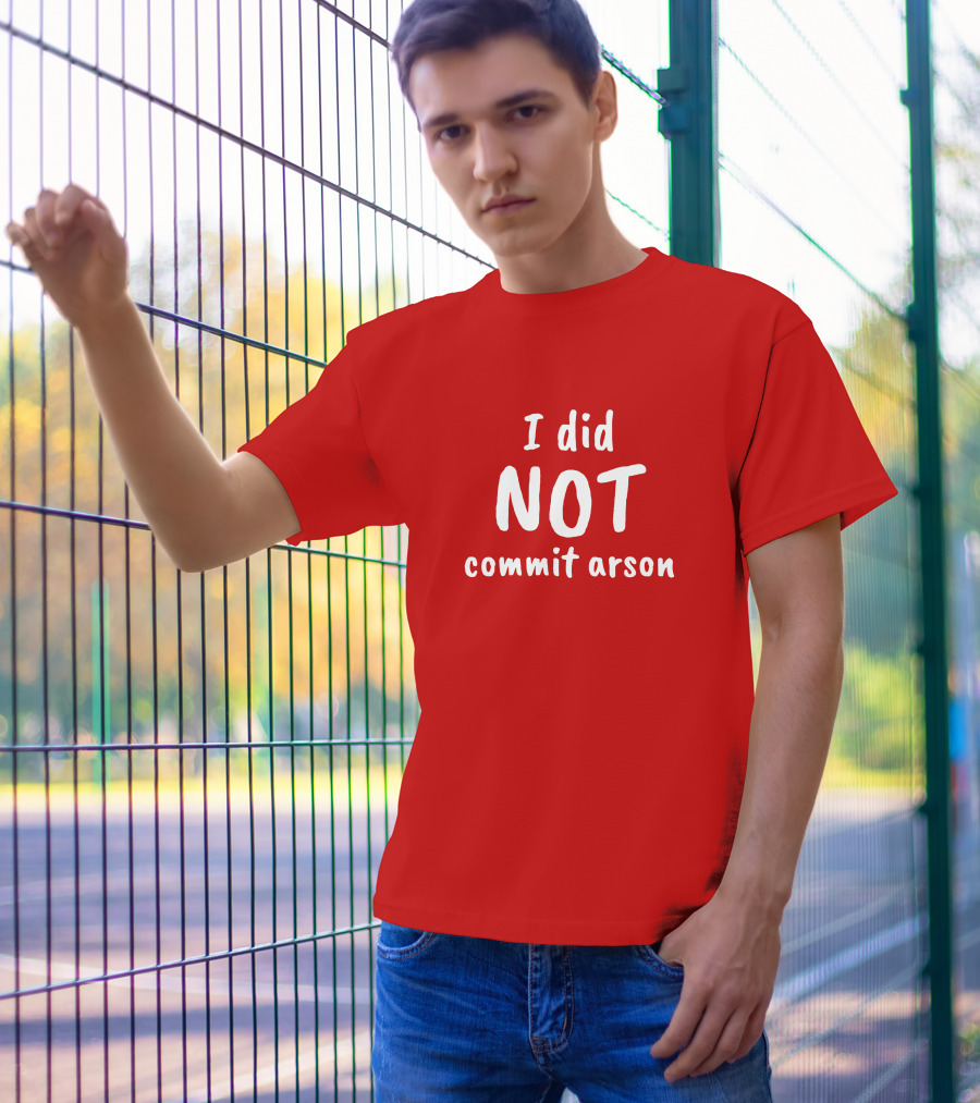 Lucca International I Did Not Commit Arson Coryhunterwinn Bold Red T-Shirt