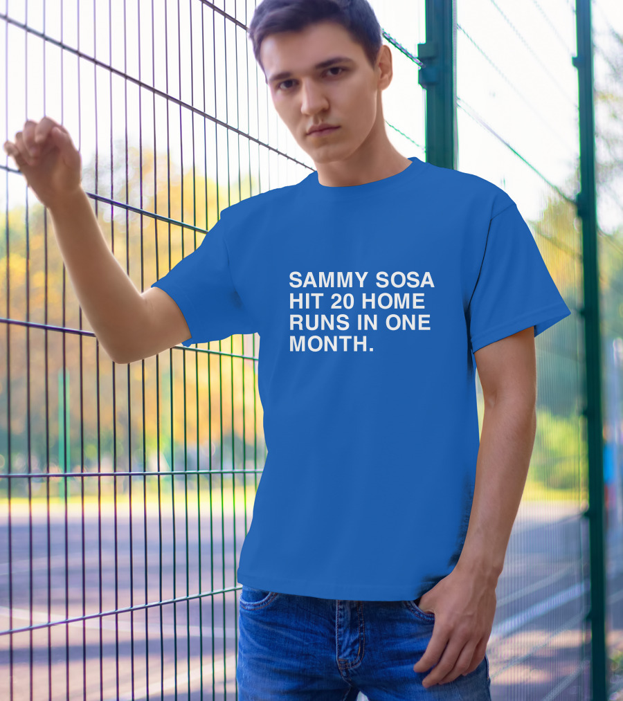Sammy Sosa Hit 20 Home Runs In One Month T-Shirt