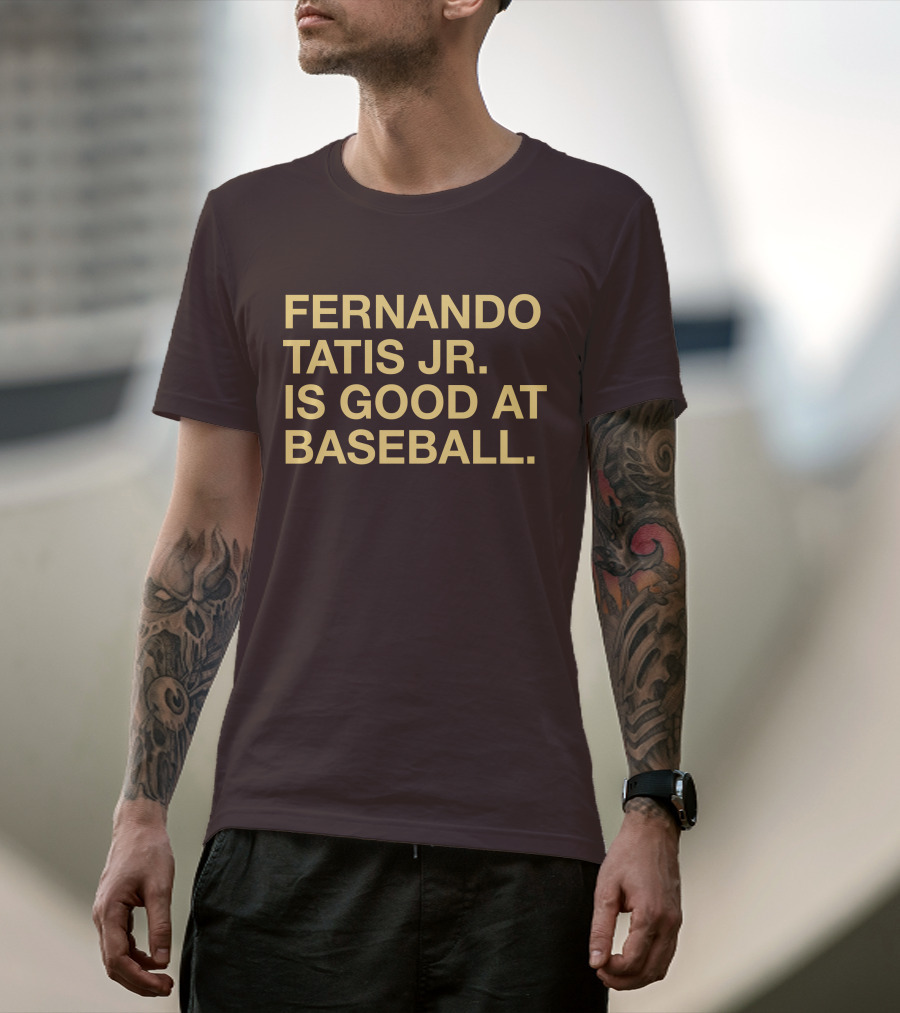 Fernando Tatis Jr Is Good At Baseball Erik Comm T-Shirt