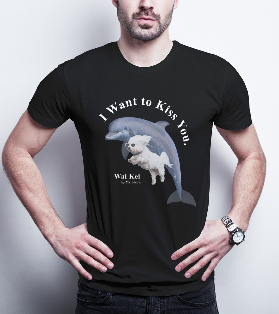 I Want To Kiss You Wai Kei Puppy Dolphin By YK Studio T-Shirt